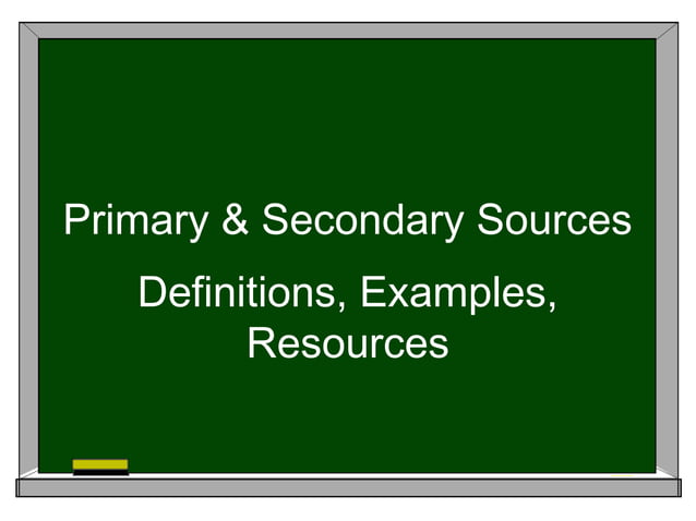 Primary & Secondary Sources | PPT