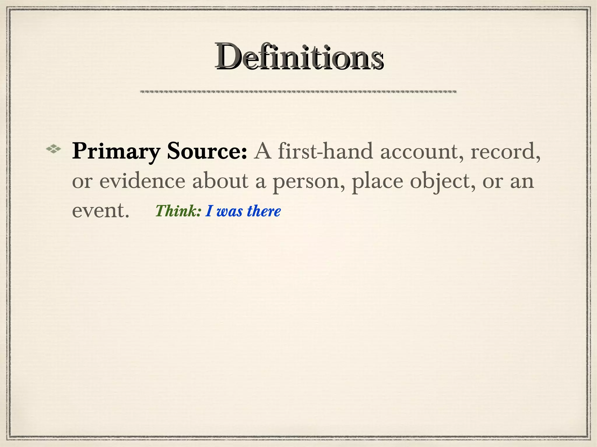 How do we know what we know about History? Primary and Secondary ...