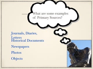 How do we know what we know about History? Primary and Secondary ...