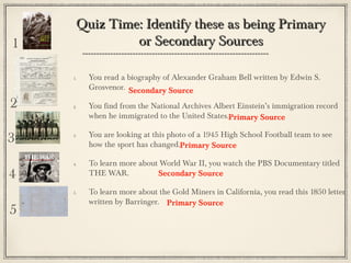 How do we know what we know about History? Primary and Secondary ...