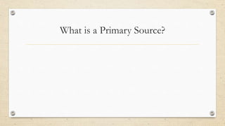 Primary+sources+powerpoint | PPTX
