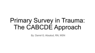 PRIMARY SURVEY in Emergency nursing.pptx