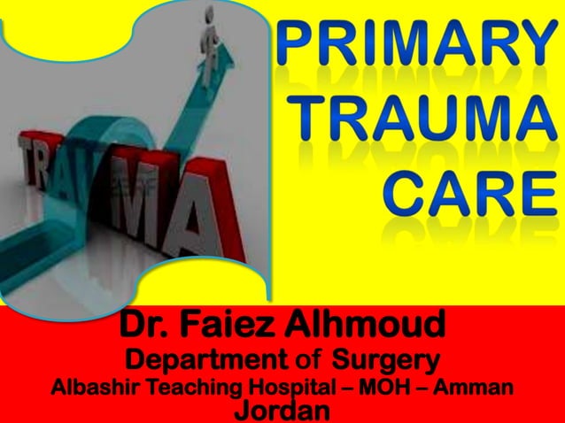 Primary trauma care | PPTX | First Aid | Injuries