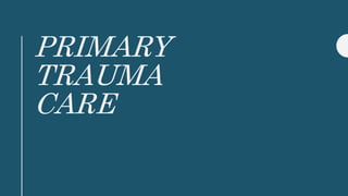 Primary trauma care | PPTX