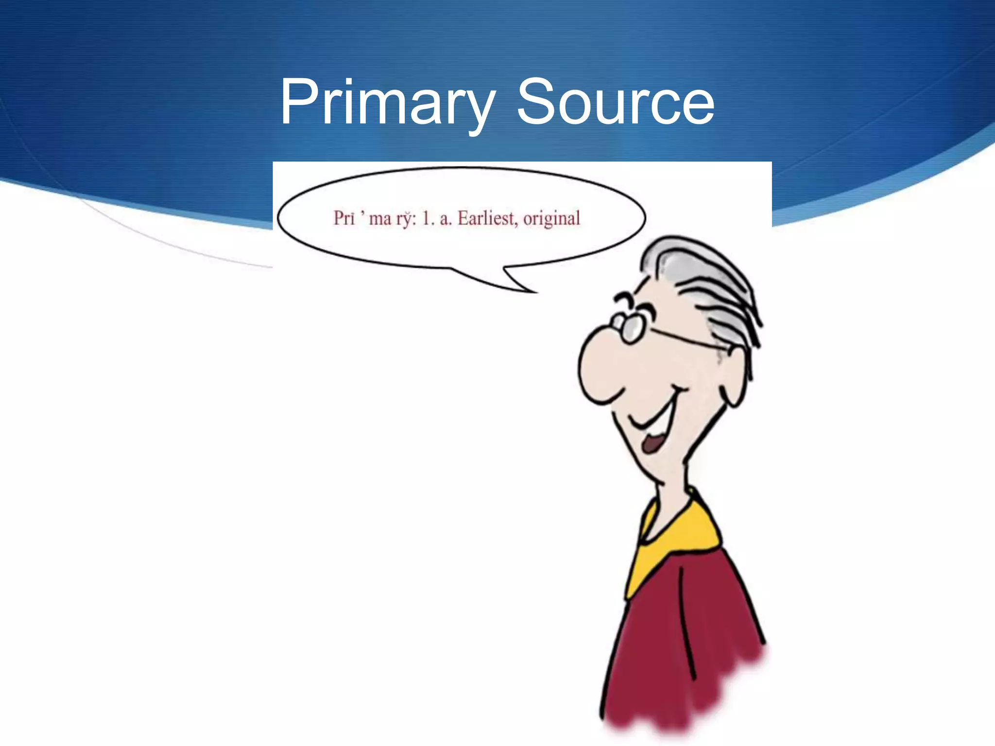 Primary vs secondary source | PPT