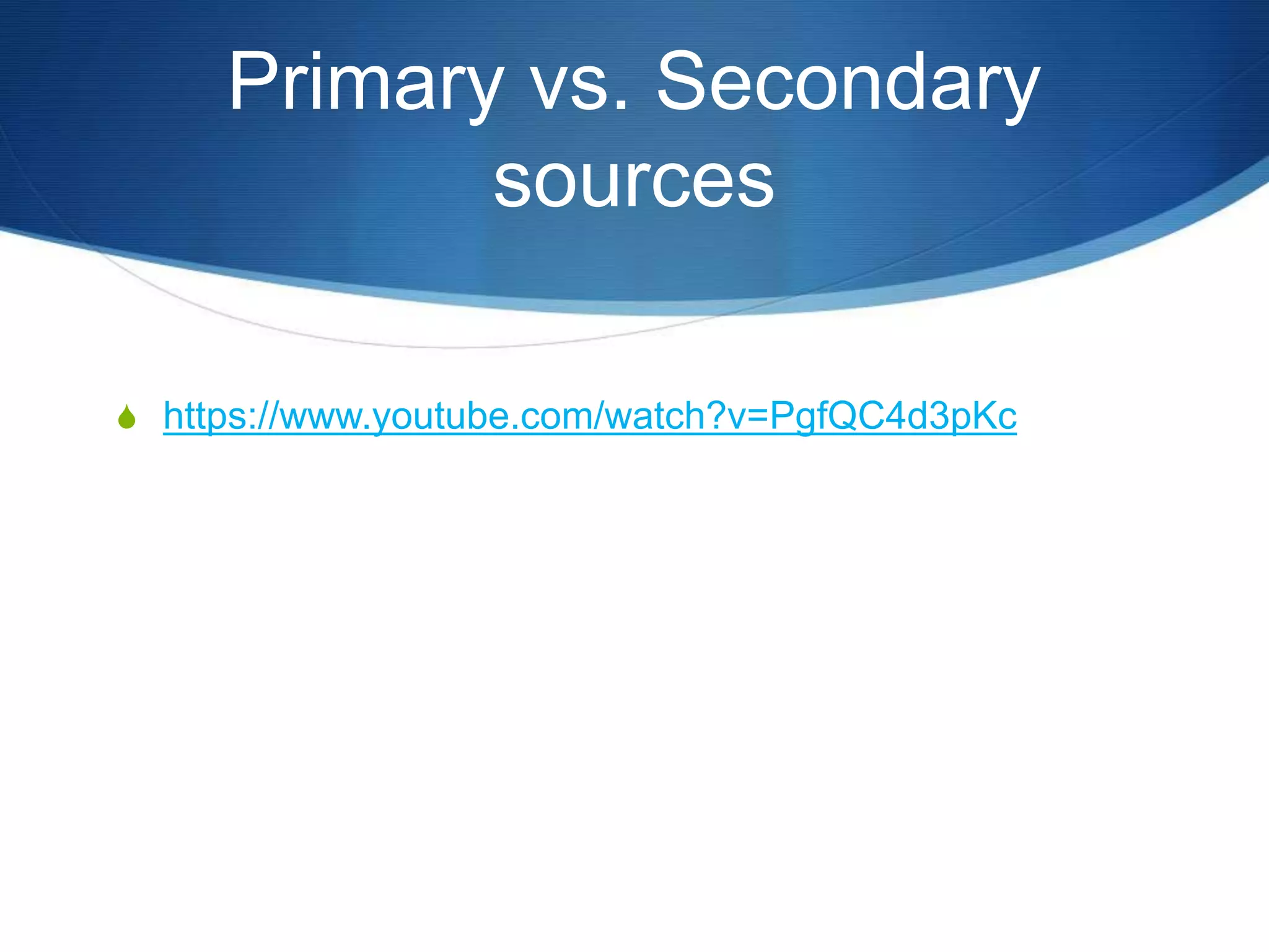 Primary vs secondary source | PPT