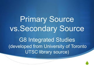 Primary vs secondary source | PPTX