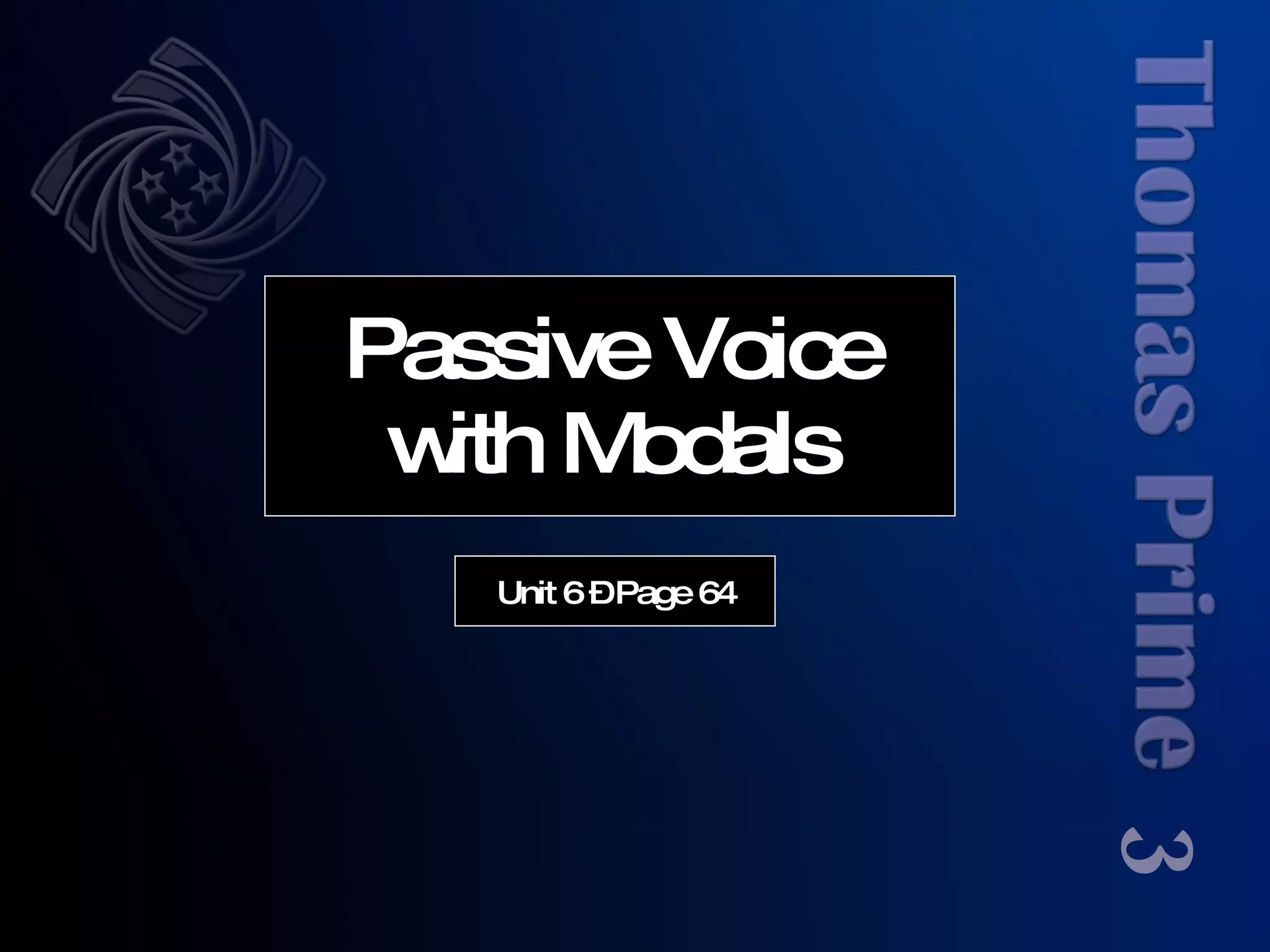 Unit 6 - modals in the passive voice | PPT