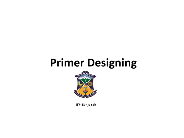 Primer designing presentation by sanju sah | PPT
