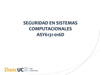 Primera clase Seguridad en Sistemas ASY6131-016D.pptx