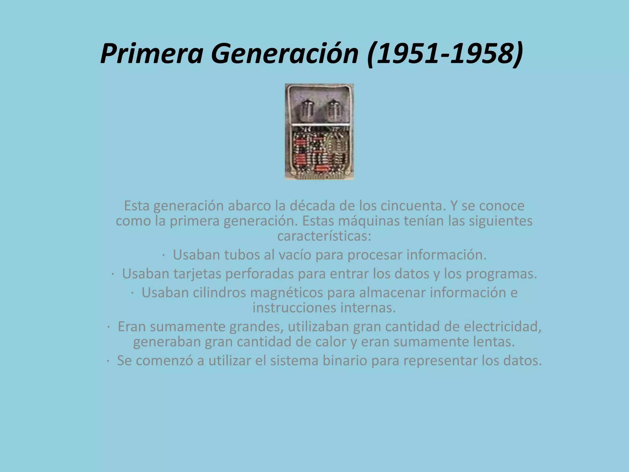 Primera generación (1951 1958) | PPTX