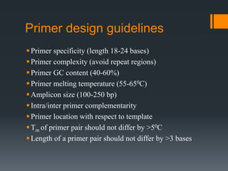 Primer designing for pcr and qpcr and their applications | PPT