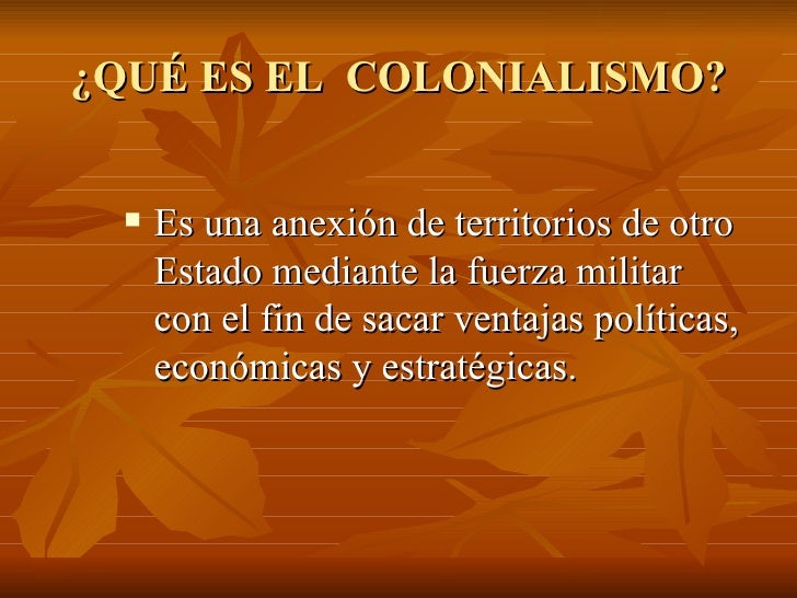 Que Es El Colonialismo