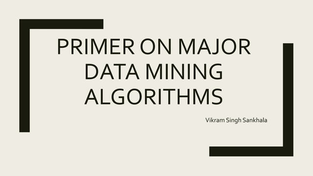 Primer On Major Data Mining Algorithms Ppt