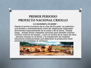 Primer periodo el proyecto nacional criollo | PPTX