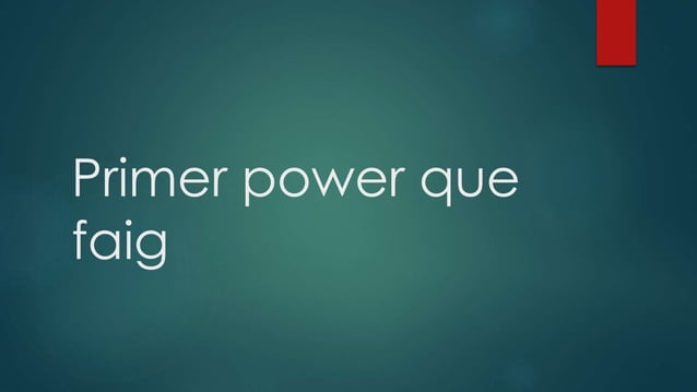 Primer power que faig | PPT