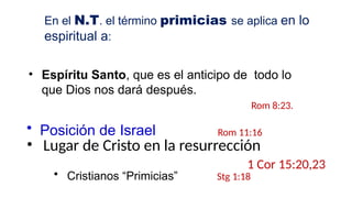 PRIMICIAS EN EL CONTEXTO DEL ANTIGUO TESTAMENTO Y NUEVO | PPTX