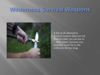 Wilderness Survival Weapons | PPT