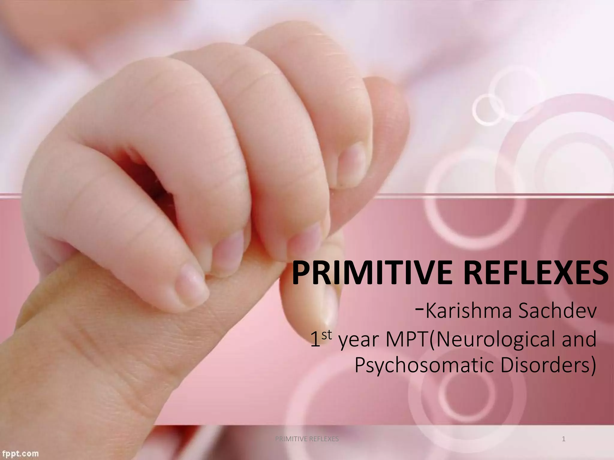 Primitive reflexes | PPTX