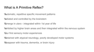 Primitive reflexes and therir pathway . pptxtx | PPTX