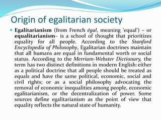 Primitive communism and egalitarian society | PPTX