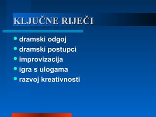 Primjer dramske radionice u nastavi hrvatskog jezika | PPT