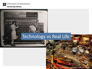 Primo at the University of Amsterdam - Technology vs. Real Life | PPT