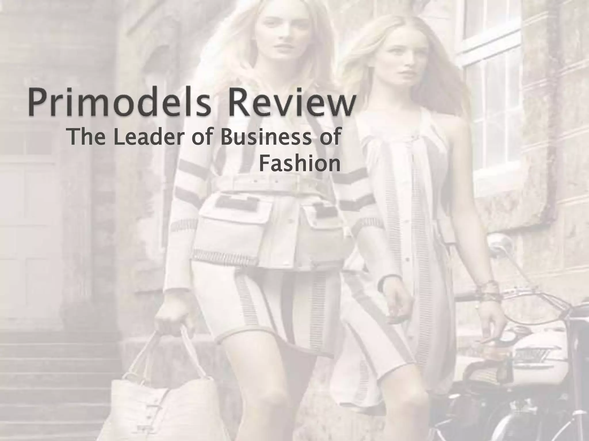 Primodels Review, The Leader of Business of Fashion | PPT