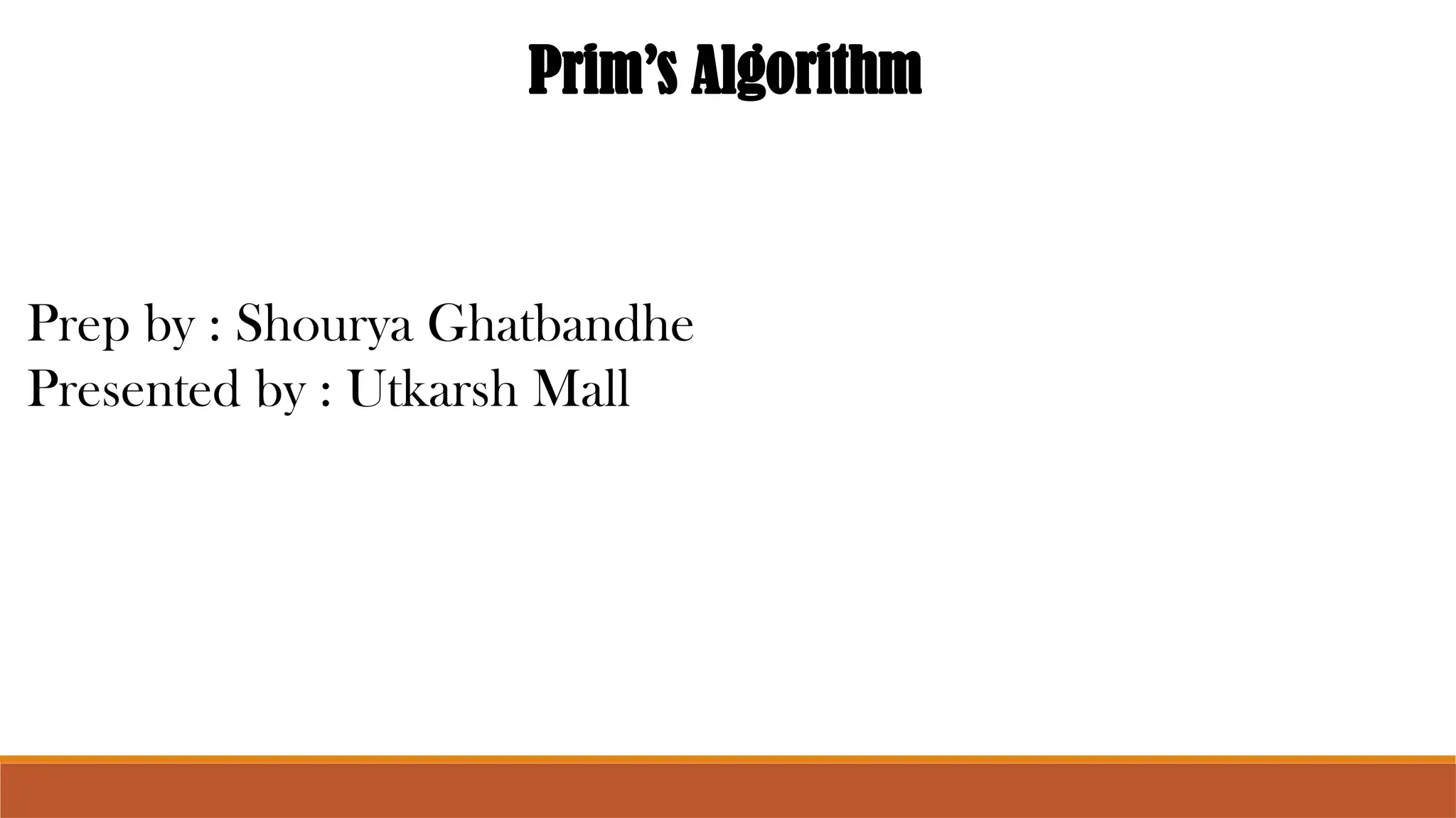 prims algorithm and DSA asdfghjklojhgvghuiojbhujb | PPTX