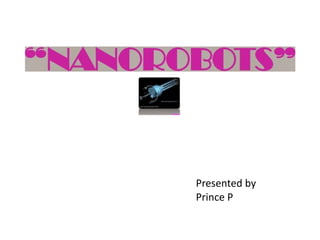 Nano robotics ppt presentation very good | PPT