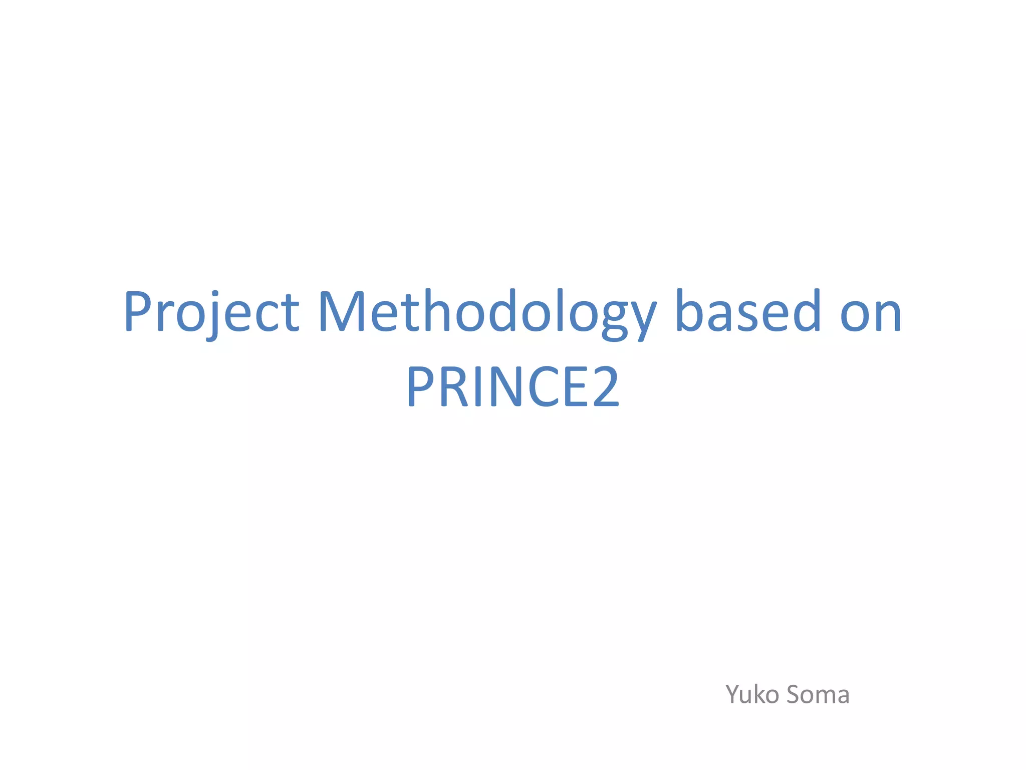 Project Methodology based on PRINCE2 【Continuous Study】 | PDF
