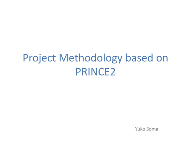 Project Methodology based on PRINCE2 【Continuous Study】 | PDF
