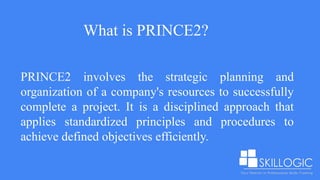 PRINCE2 Training Course in Bangalore.... | PPTX | Business Administration | Business