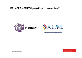 Prince 2 + XLPM - Semcon - Bert Hedeman | PDF