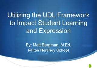 Utilizing the UDL Framework to Impact Student Learning and Expression ...