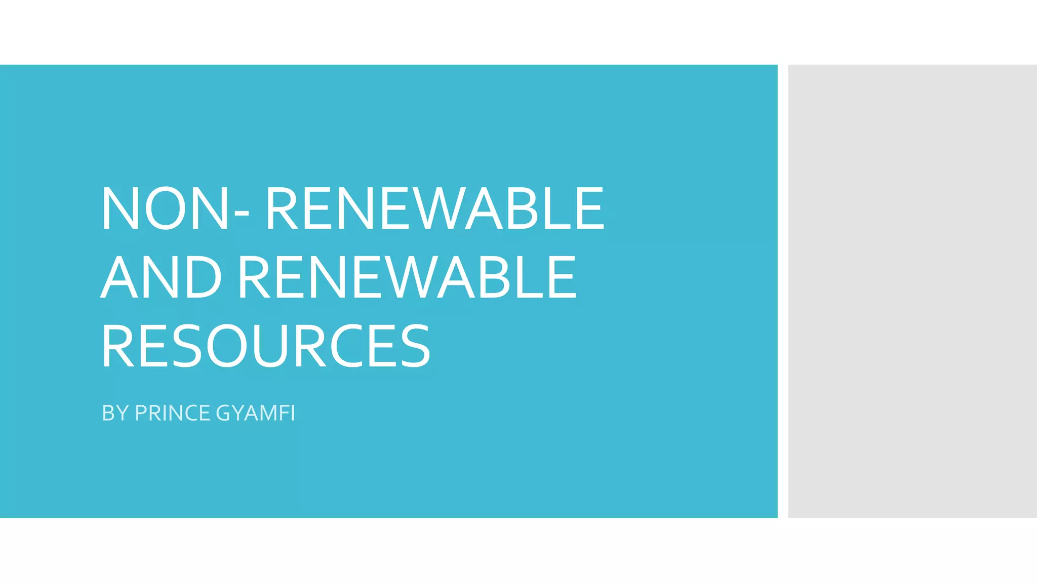 NON- RENEWABLE AND RENEWABLE RESOURCES | PPTX
