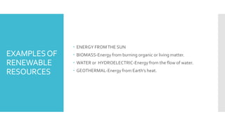 NON- RENEWABLE AND RENEWABLE RESOURCES | PPTX
