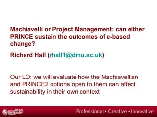 Machiavelli, Prince 2 and MSP: managing TEL | PPT