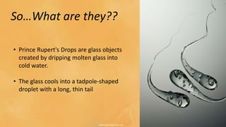 Prince rupert's drop | PPT