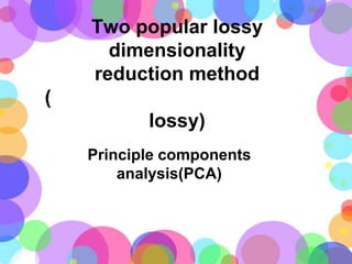 Principal components analysis(pca)fulledited | PPTX