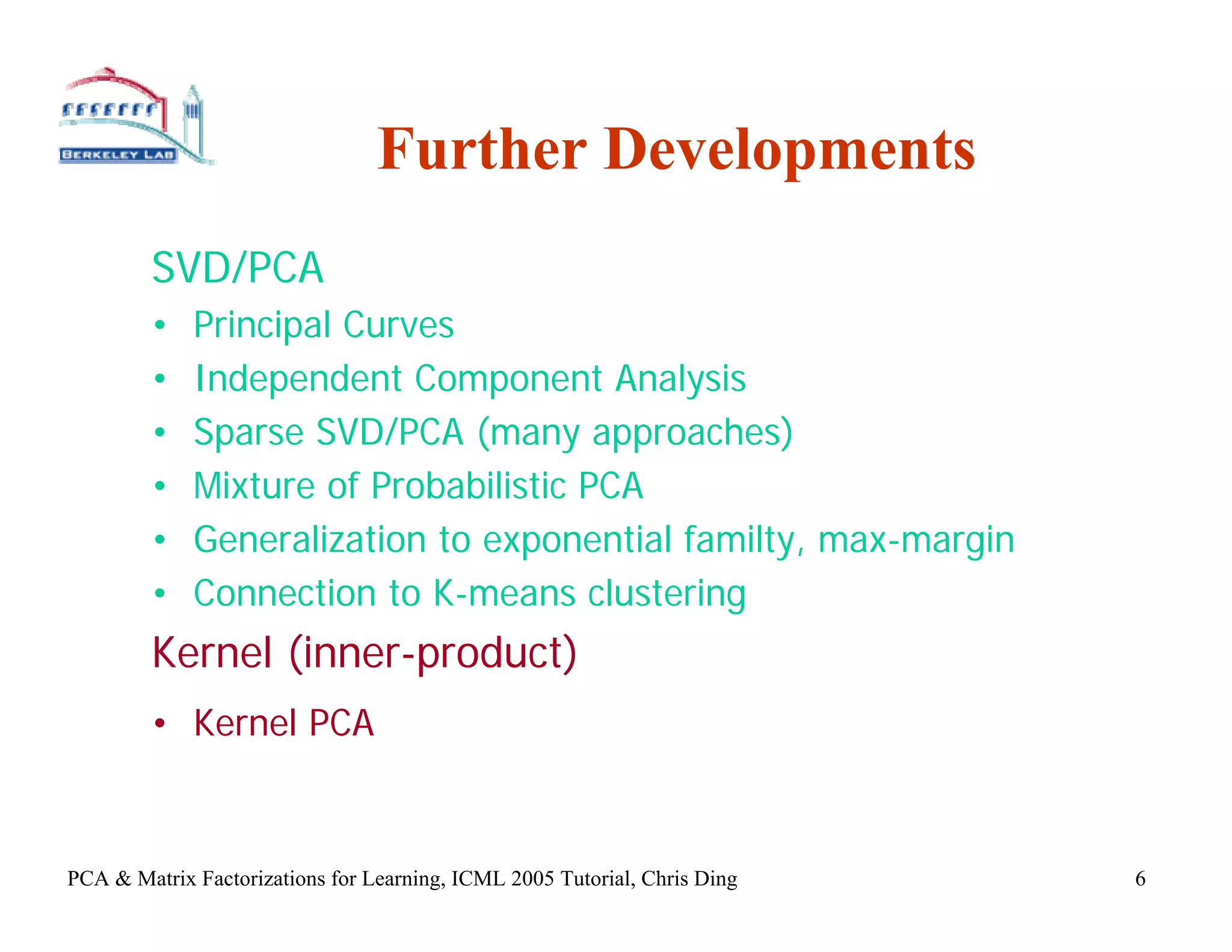 Principal Component Analysis And Matrix Factorizations For Learning Part 1 Ding Icml 2005