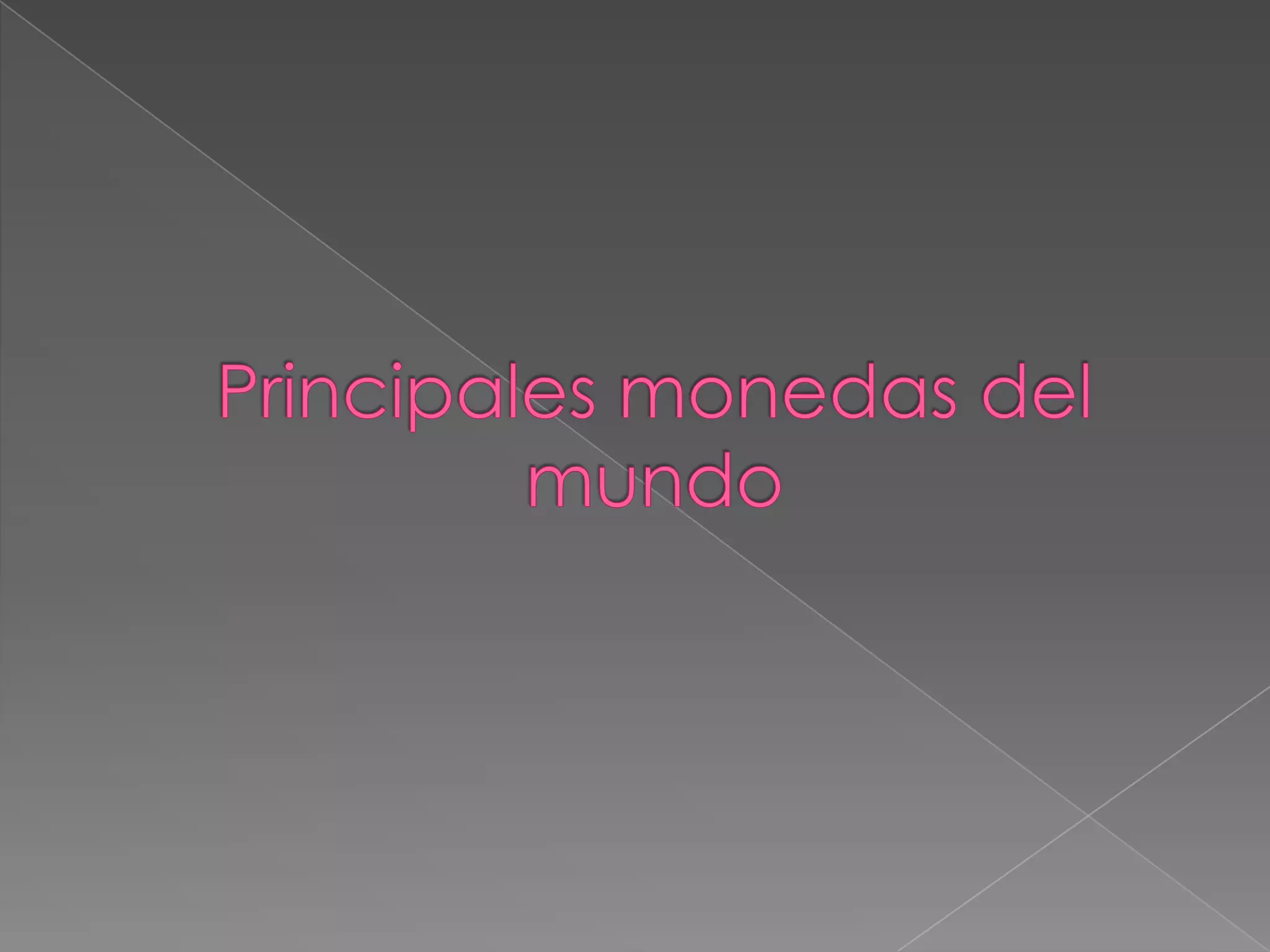 Principales monedas del mundo | PPTX