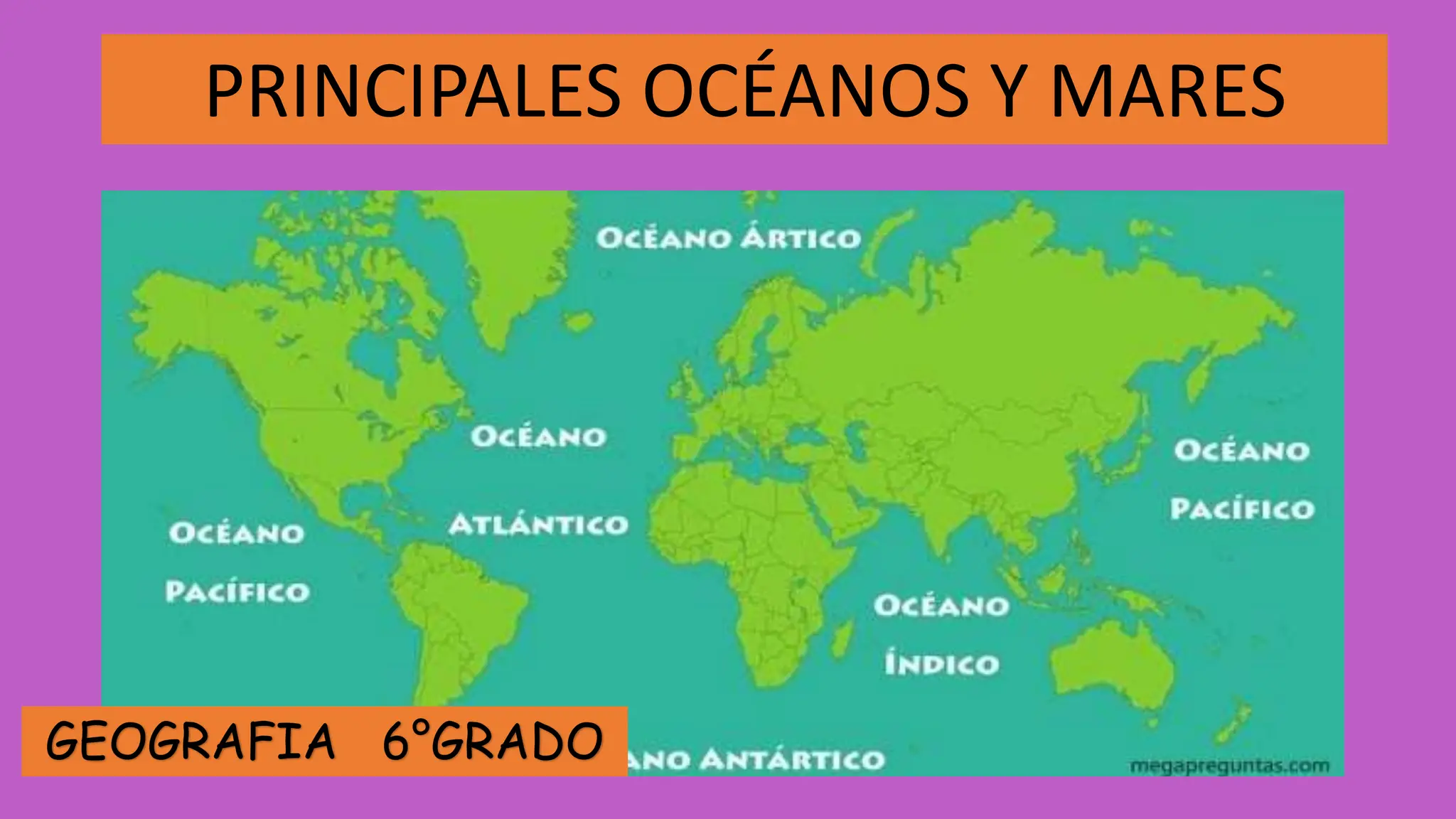 PRINCIPALES OCÉANOS Y MARES. | PPTX
