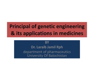 Principal of genetic engineering & its applications | PPTX