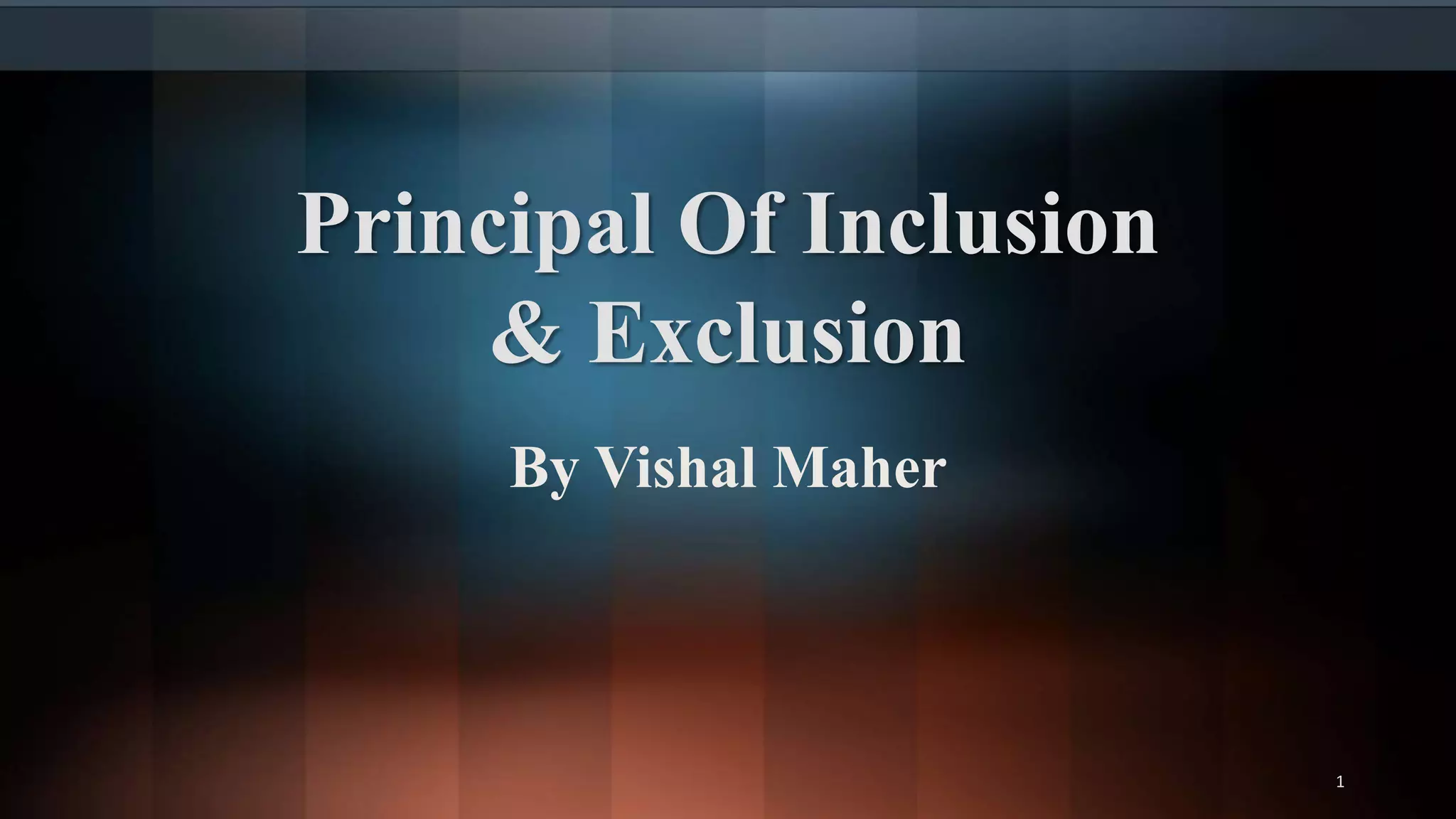 Principal of inclusion & exclusion for two sets by vishal maher | PPTX