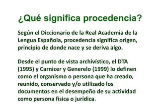 Principio de procedencia y del respeto al orden de los documentos en ...