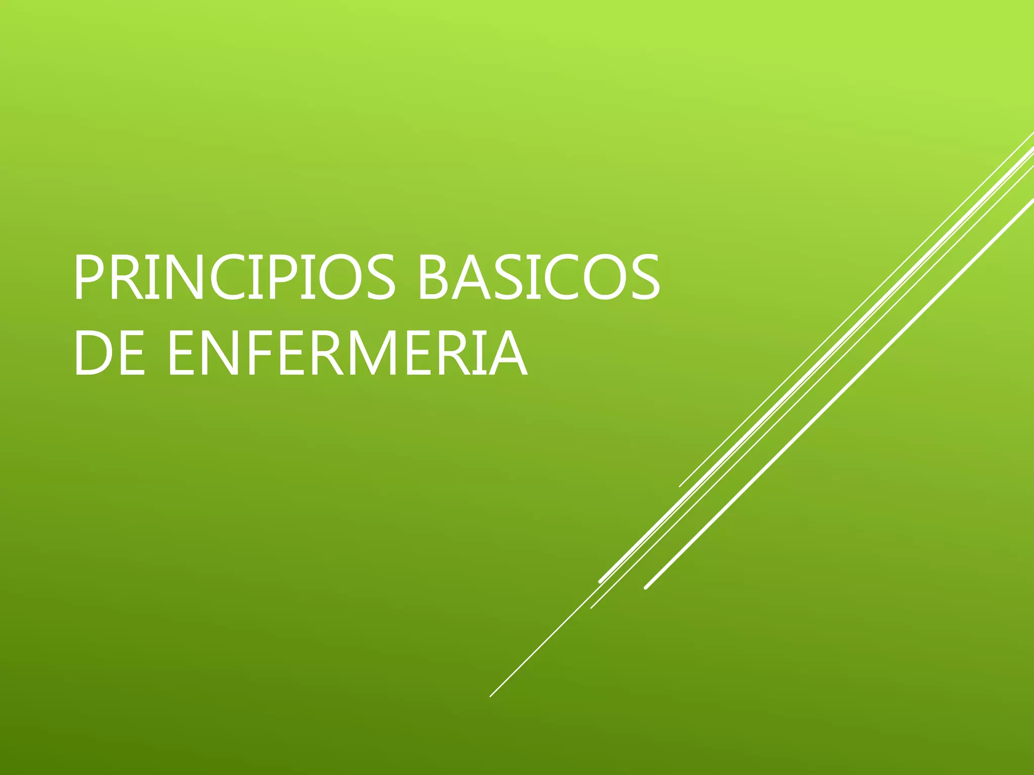 Principios basicos de enfermeria | PPTX