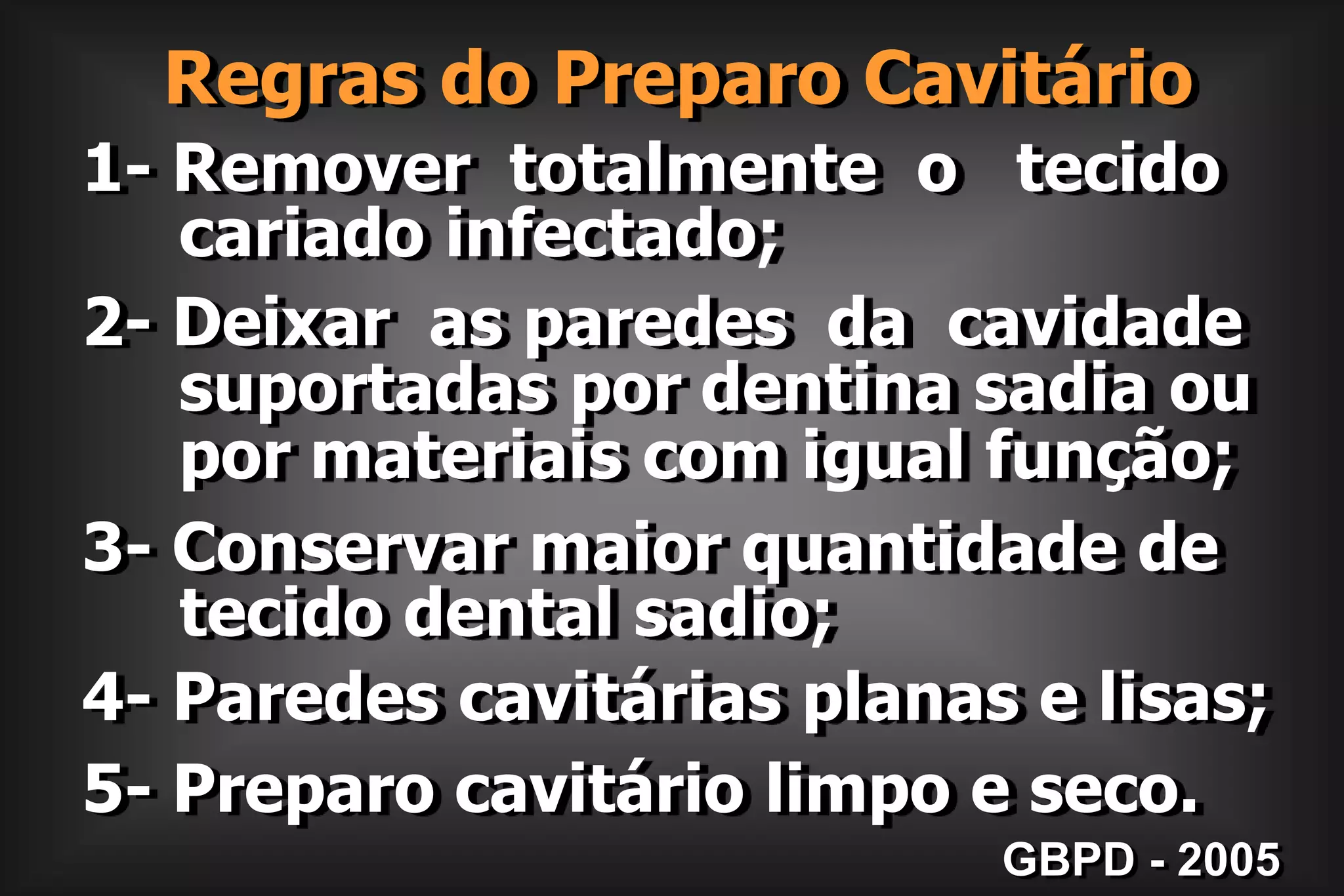 Principios gerais do preparo cavitário