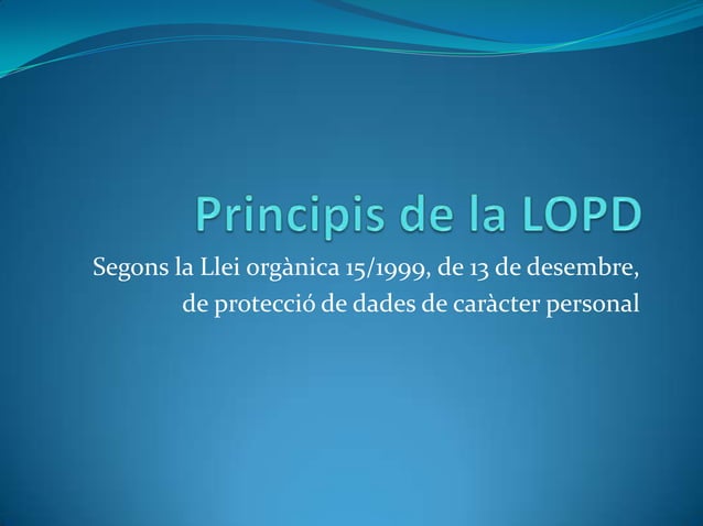 Principis de la LOPD | PPT