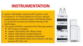 PRINCIPLE , INSTRUMENTATION & APPLICATION OF SUPER CRITICAL FLUID ...
